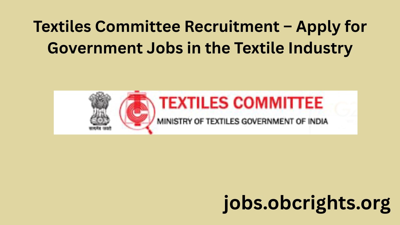 Textiles Committee Recruitment 2026 – Apply for Govt Jobs